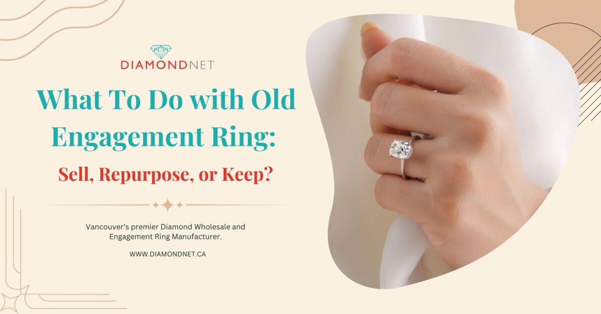 What To Do with an Old Engagement Ring: Sell, Repurpose, or Keep?