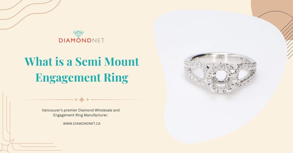 What Is a Semi-Mount Engagement Ring? + Benefits, Costs & Designs! - DiamondNet